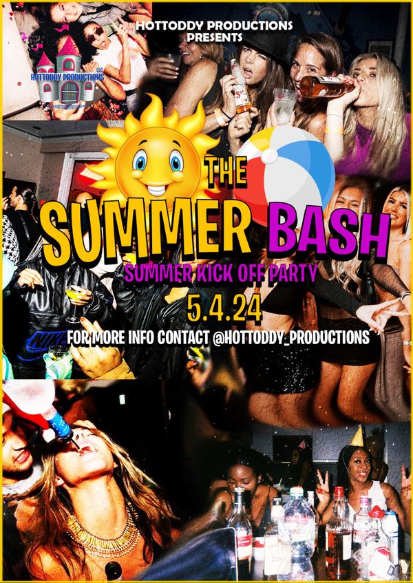 The Summer Bash (Summer Kick off Party) The Summer Bash (Summer Kick off Party)