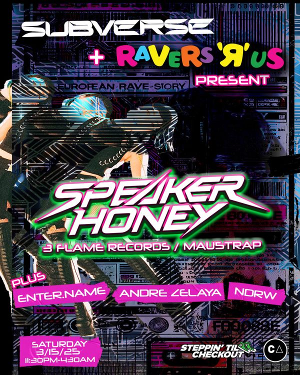 SubVerse + Ravers R Us present: SPEAKER HONEY